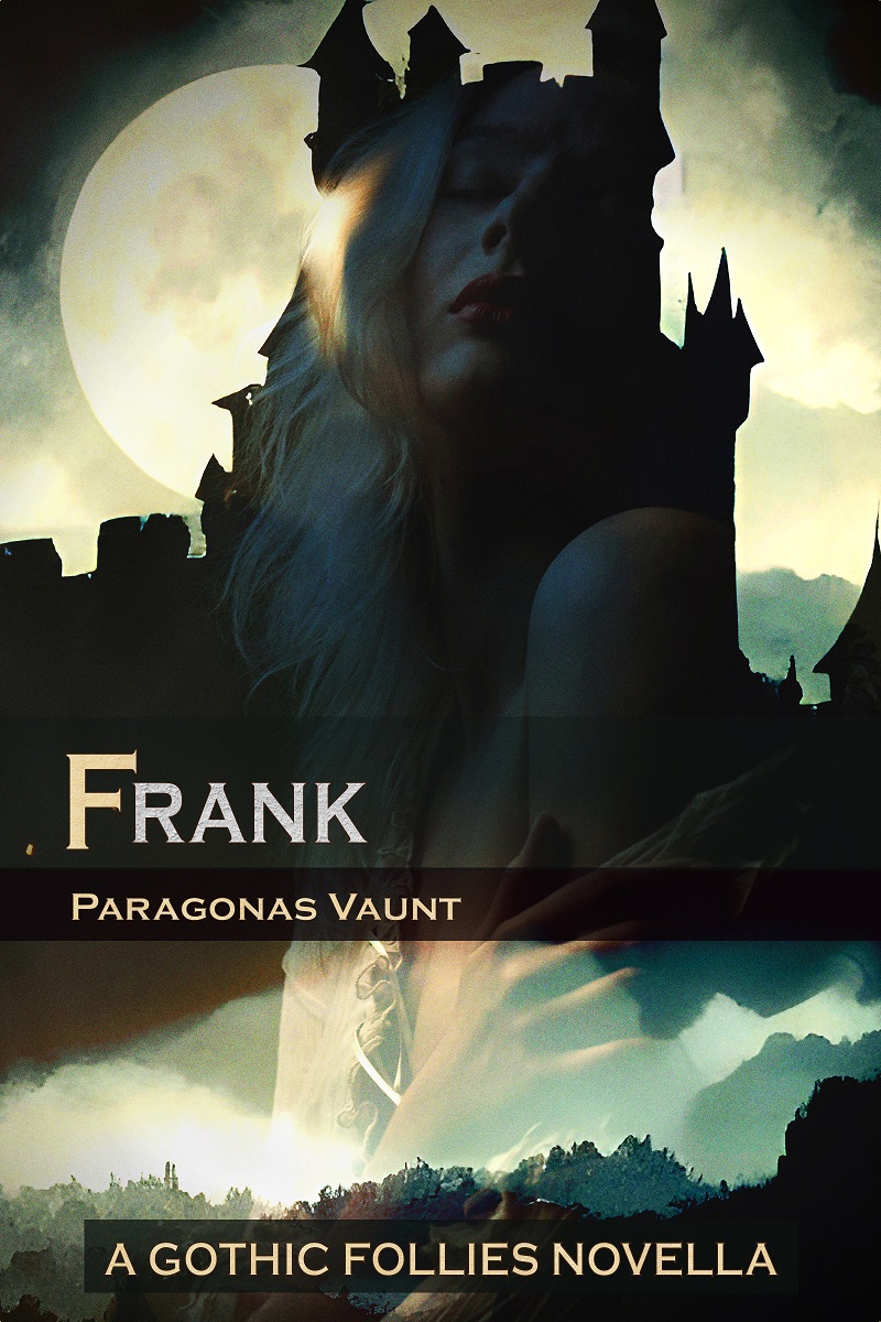 Frank (A Gothic Folly): A gothic erotic romance of lightning-torn ...