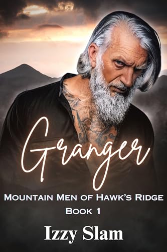 Granger (Mountain Men of Hawk's Ridge #1) by Izzy Slam | Goodreads