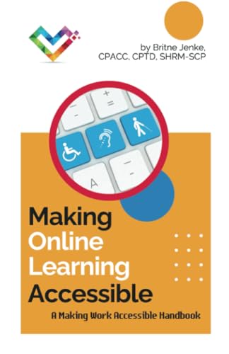Making Online Learning Accessible: A Making Work Accessible Handbook by ...