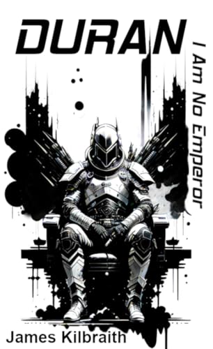 DURAN I Am No Emperor by James Kilbraith | Goodreads