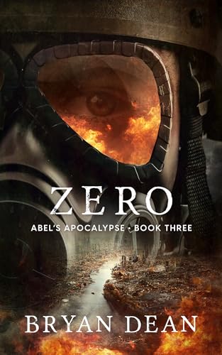 Zero (Abel's Apocalypse #3) by Bryan Dean | Goodreads