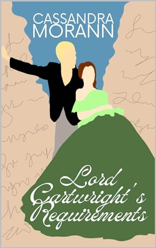 Lord Cartwright's Requirements by Cassandra Morann | Goodreads