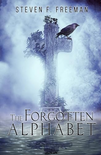The Forgotten Alphabet (The Blackwell Files) by Steven F. Freeman ...