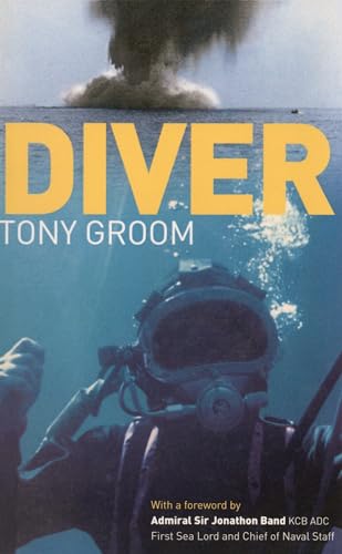 Diver: A Royal Navy and Commercial Diver's Journey Through Life, and ...
