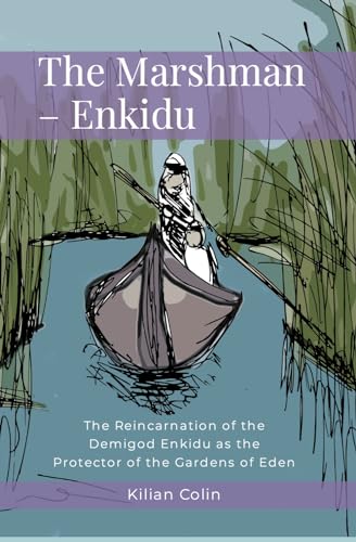 Enkidu : The Reincarnation of the Demigod Enkidu as the Protector of ...