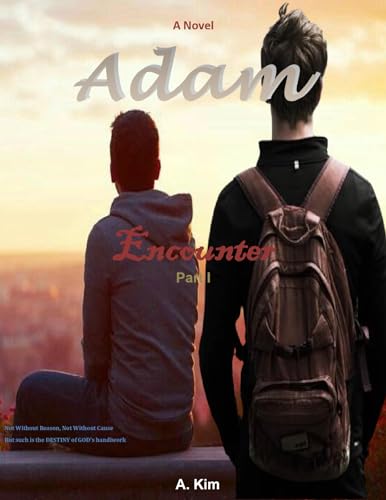 Adam (Part I) : Encounter (Adam by Adam Kim | Goodreads