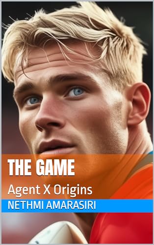 The Game: Agent X Origins by Nethmi Amarasiri | Goodreads