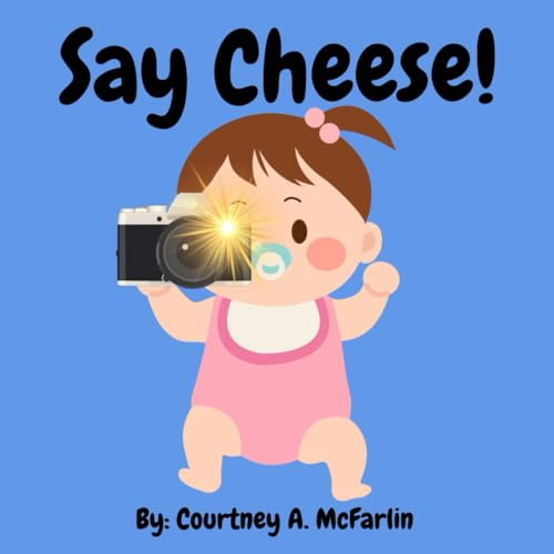 Say Cheese! by Courtney A. McFarlin | Goodreads