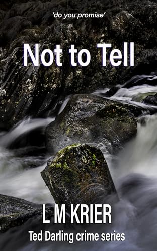 Not to Tell: do you promise by L M Krier | Goodreads