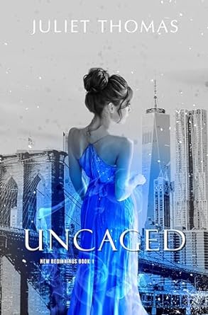 Uncaged (New Beginnings #1) by Juliet Thomas | Goodreads