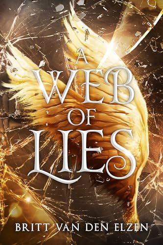 A Web of Lies (A Web of Lies #1) by Britt van den Elzen | Goodreads