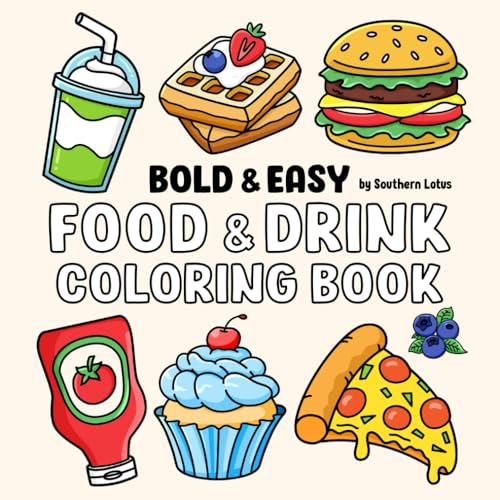 Food & Drink: Coloring Book with Bold and Easy Drawings of Food, Snacks ...