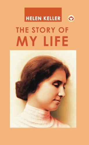 The Story Of My Life by Helen Keller | Goodreads