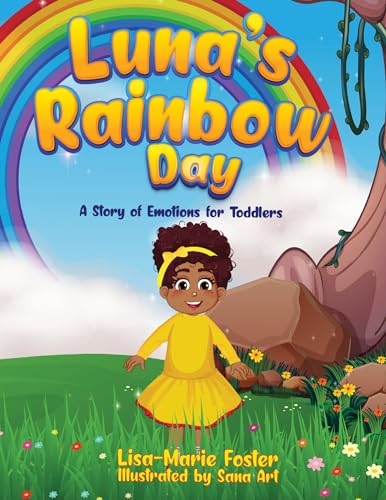 Luna's Rainbow Day: A Story of Emotions for Toddlers by Lisa-Marie ...