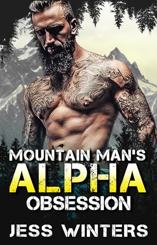 Mountain Man's Alpha Obsession by Jess Winters | Goodreads