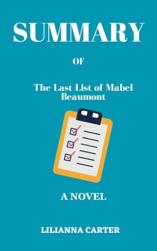 SUMMARY OF THE LAST LIST OF MABEL BEAUMONT: A Novel by Lilianna Carter ...