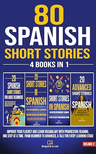 80 Spanish Short Stories - 4 Books in 1: Improve Your Fluency and Learn ...