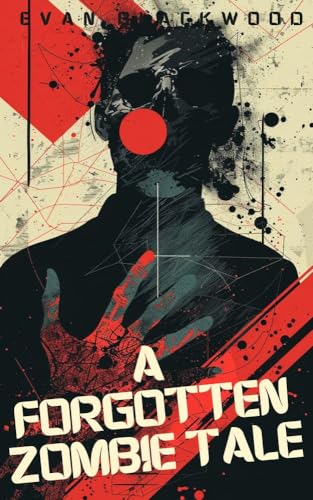 A Forgotten Zombie Tale by Evan Blackwood | Goodreads
