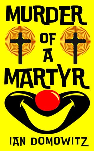 Murder of a Martyr (Getz Parker Magical Mysteries) by Ian Domowitz ...