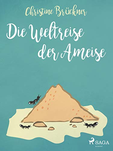 Die Weltreise der Ameise (German Edition) by Christine Brückner | Goodreads