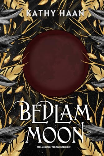 Bedlam Moon by Kathy Haan | Goodreads