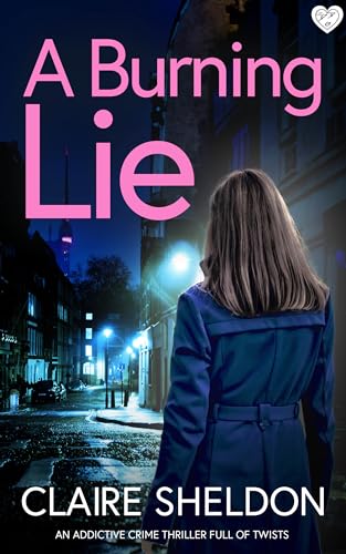 A Burning Lie (Detective Jen Garner #3) by Claire Sheldon | Goodreads