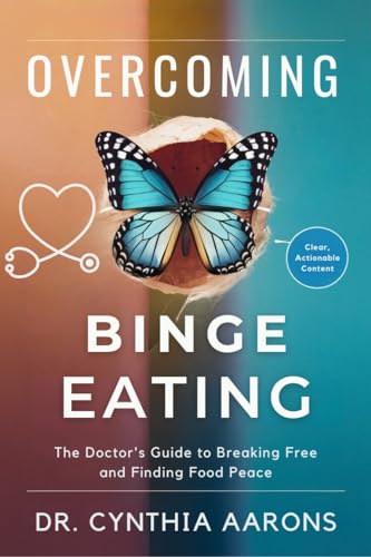 Overcoming Binge Eating: The Doctor's Guide to Breaking Free, and ...