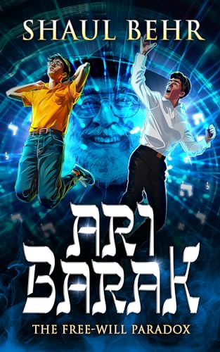 Ari Barak: The Free-Will Paradox: A YA Time-Travel Sci-fi Adventure by ...