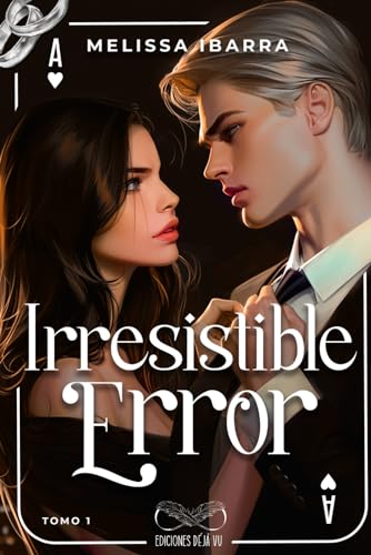 Irresistible Error (Tomo 1) by Melissa Ibarra | Goodreads
