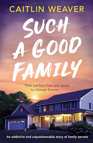 Such a Good Family by Caitlin Weaver | Goodreads