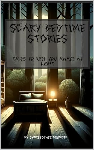 Scary Bedtime Stories: Tales To Keep You Awake at Night by Christopher ...