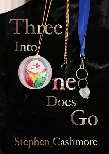 Three Into One Does Go by Stephen Cashmore | Goodreads