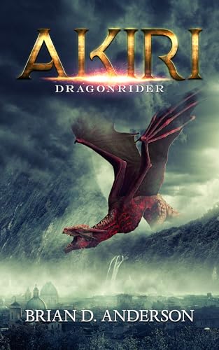 Akiri: Dragonrider by Brian D. Anderson | Goodreads