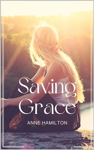 Saving Grace by Anne Hamilton | Goodreads