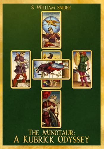 The Minotaur: A Kubrick Odyssey by S. William Snider | Goodreads