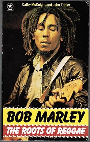 Bob Marley and the Roots of Reggae by Cathy McKnight and John Tobler ...