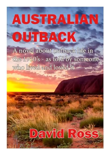 Australian Outback: A story about the people who loved and endured the ...