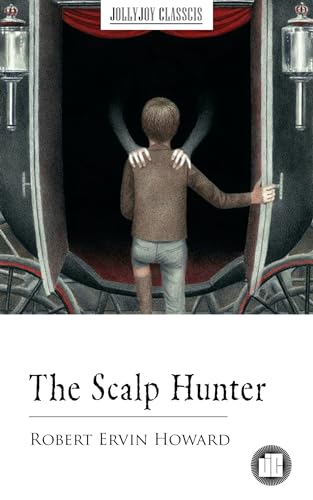 The Scalp Hunter by Robert E. Howard | Goodreads