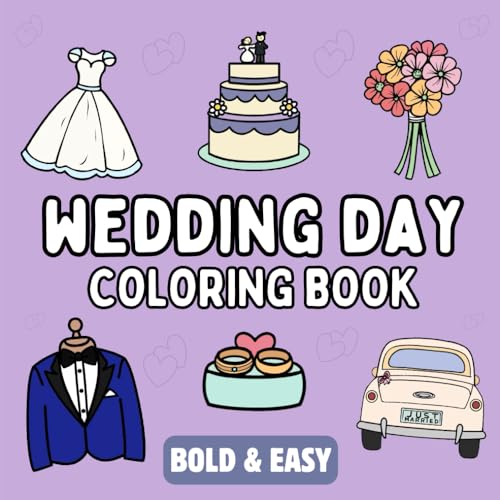 Wedding Day Coloring Book: Bold and Easy, Simple and Relaxing Designs ...