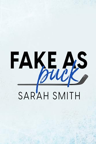Fake As Puck by Sarah Smith | Goodreads