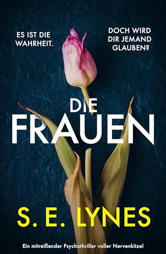 Die Frauen: Ein mitreißender Psychothriller voller Nervenkitzel by S.E ...
