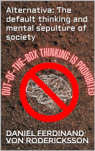 Alternativa: The default thinking and mental sepulture of society by ...