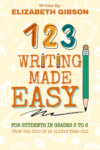 1 2 3 Writing Made Easy by Elizabeth Gibson | Goodreads