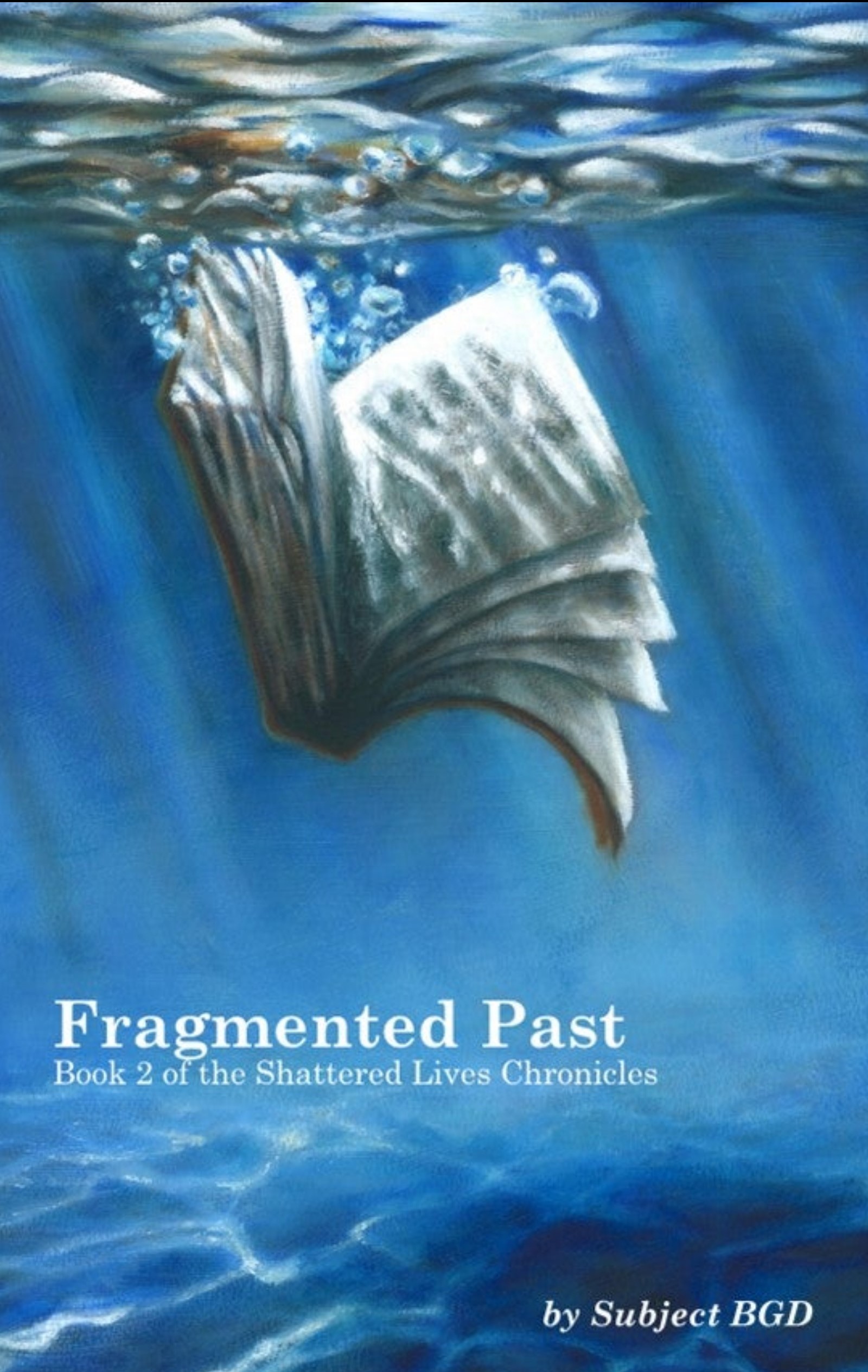 Fragmented Past (The Shattered Lives Chronicles, #2) by Subject BGD ...
