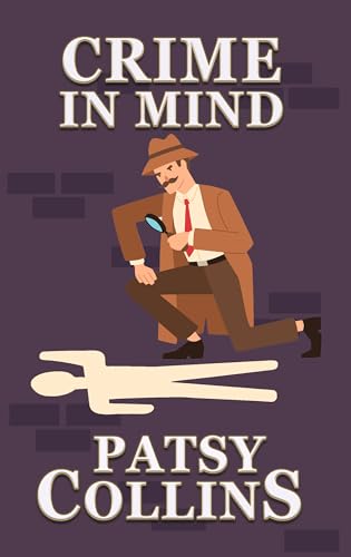 Crime In Mind: A collection of 24 short stories by Patsy Collins | Goodreads