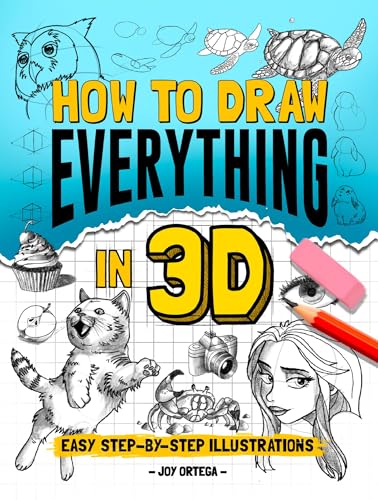 How To Draw Everything in 3D: Fun Step-By-Step Guides with Instructions ...