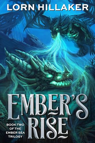 Ember's Rise (The Ember Sea Trilogy Book 2) by Lorn Hillaker | Goodreads