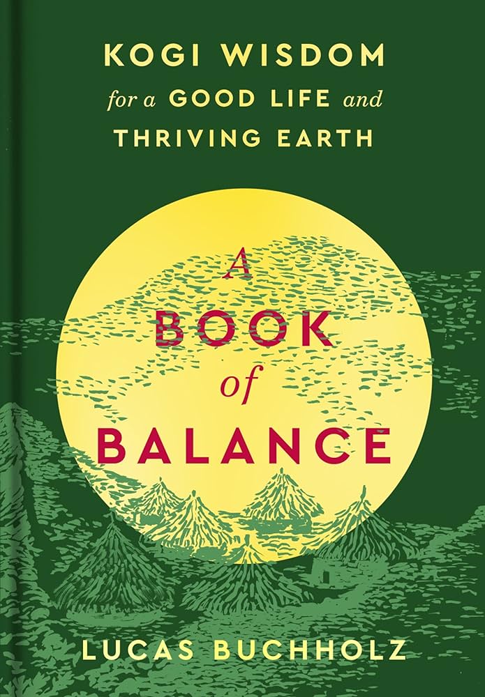 A Book of Balance: Ancient Wisdom from the Heart of the World for ...