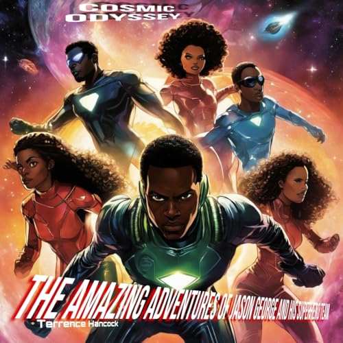 COSMIC ODYSSEY : The Extraordinary Adventures of Jason George and His ...