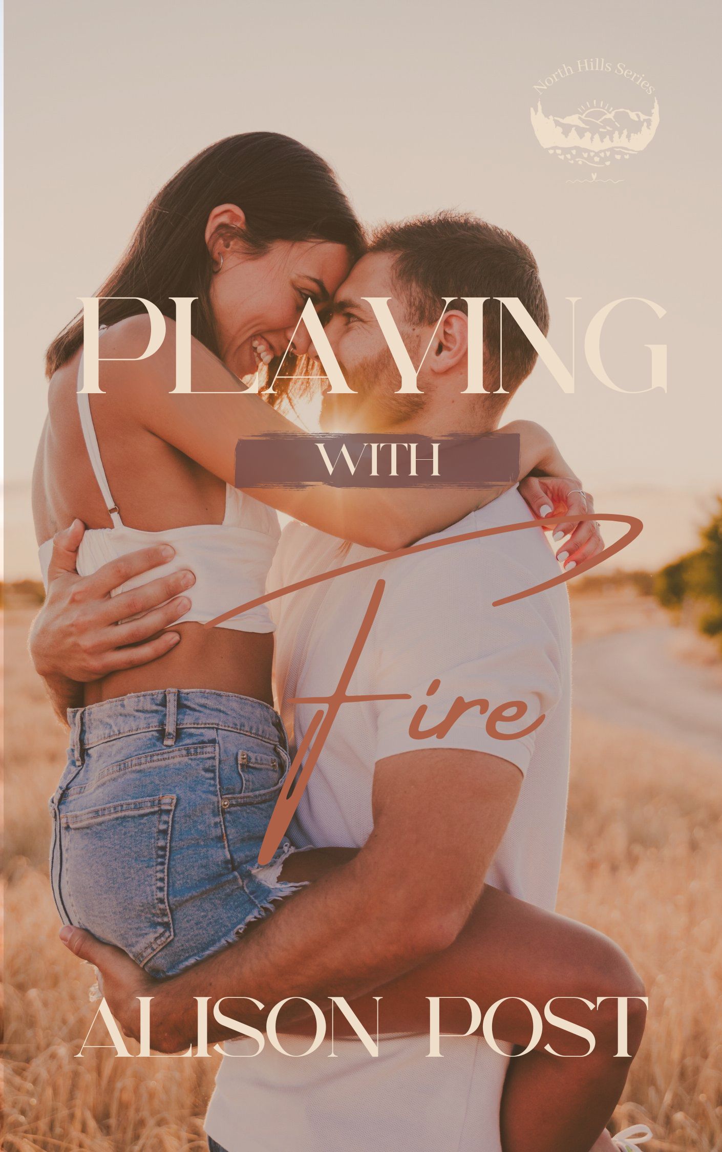 Playing with Fire (North Hills, #2) by Alison Post | Goodreads